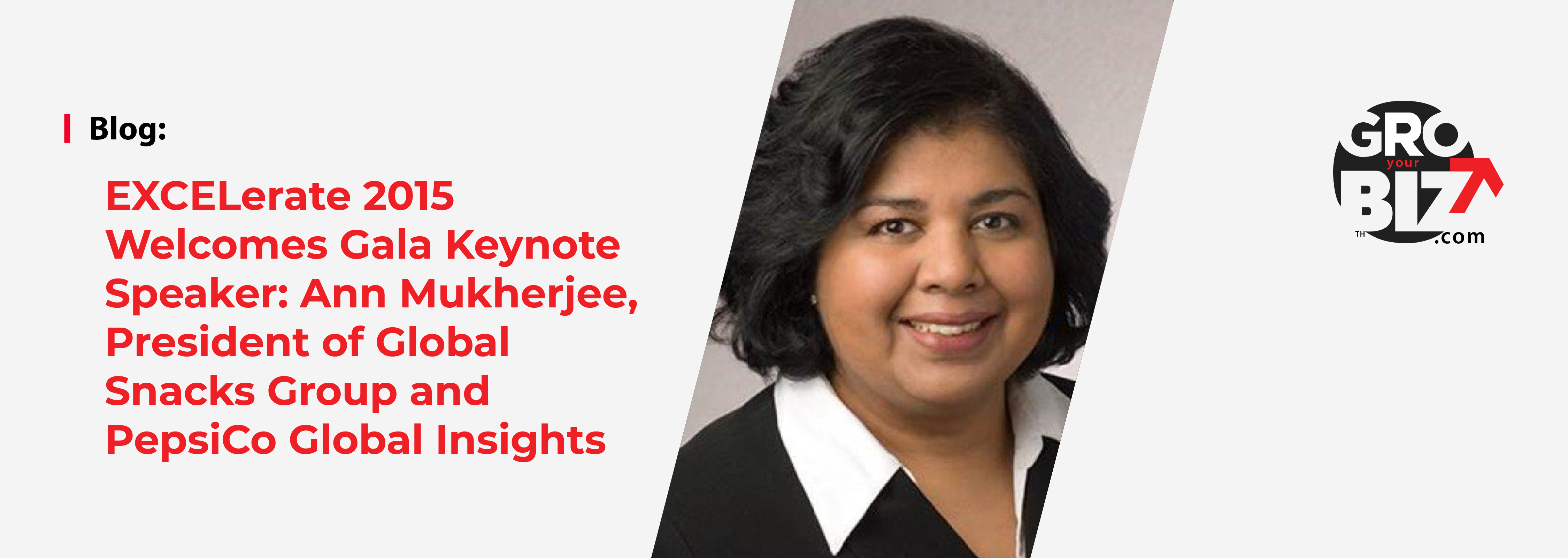 EXCELerate 2015 Welcomes Gala Keynote Speaker: Ann Mukherjee, President ...